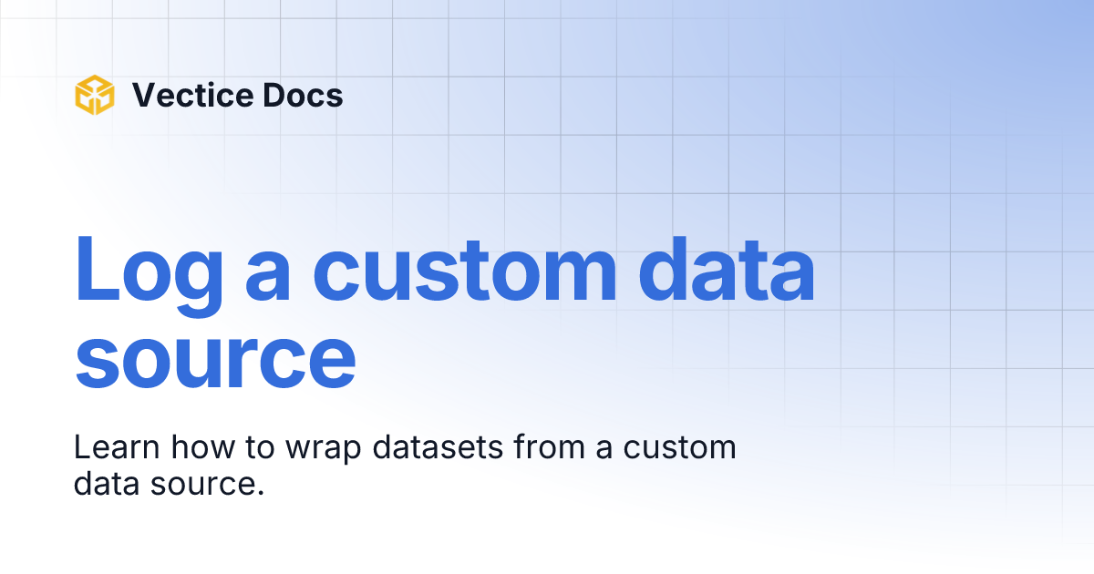 Log a custom data source | Vectice Docs