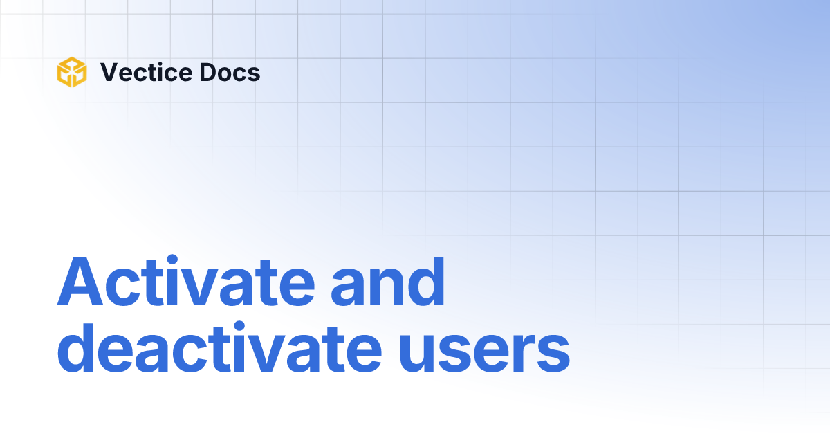 Activate and deactivate users | Vectice Docs