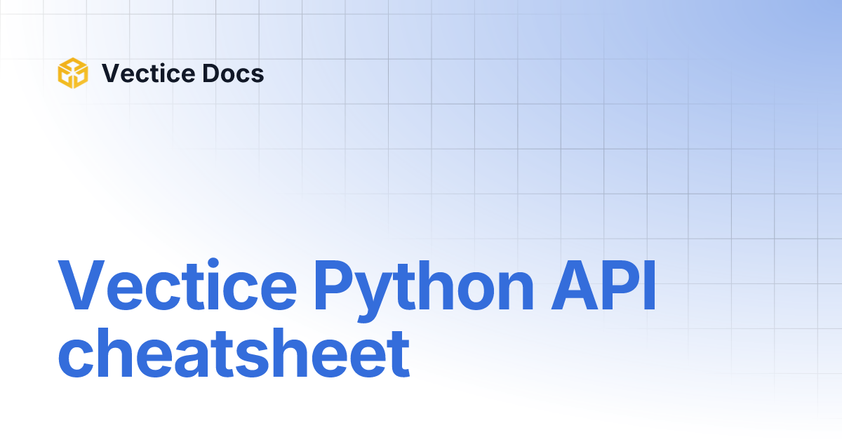 Vectice Python Api Cheatsheet Vectice Docs