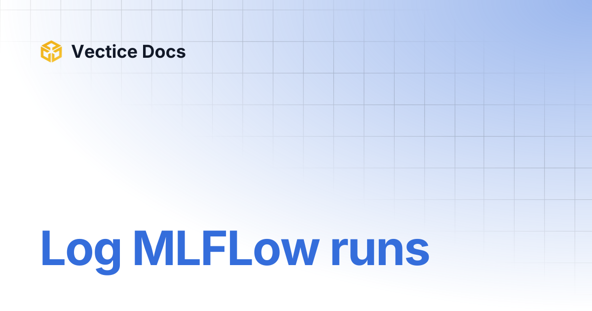 Log MLFLow runs | Vectice Docs