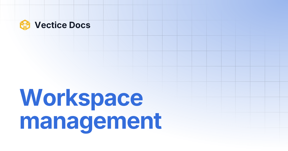 Workspace management | Vectice Docs