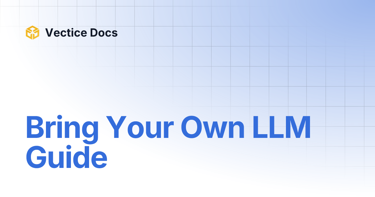 Bring Your Own LLM Guide | Vectice Docs