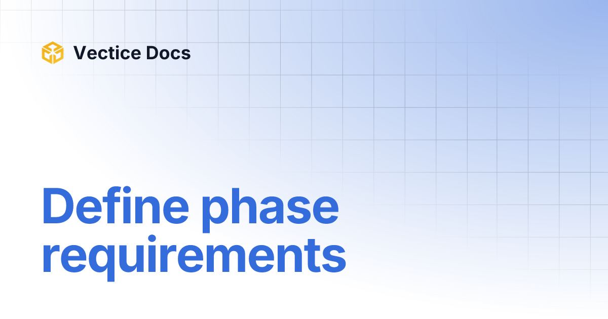 Define phase requirements | Vectice Docs